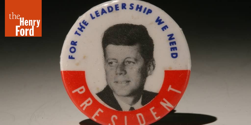 John F. Kennedy Political Campaign Button, 1960 - The Henry Ford
