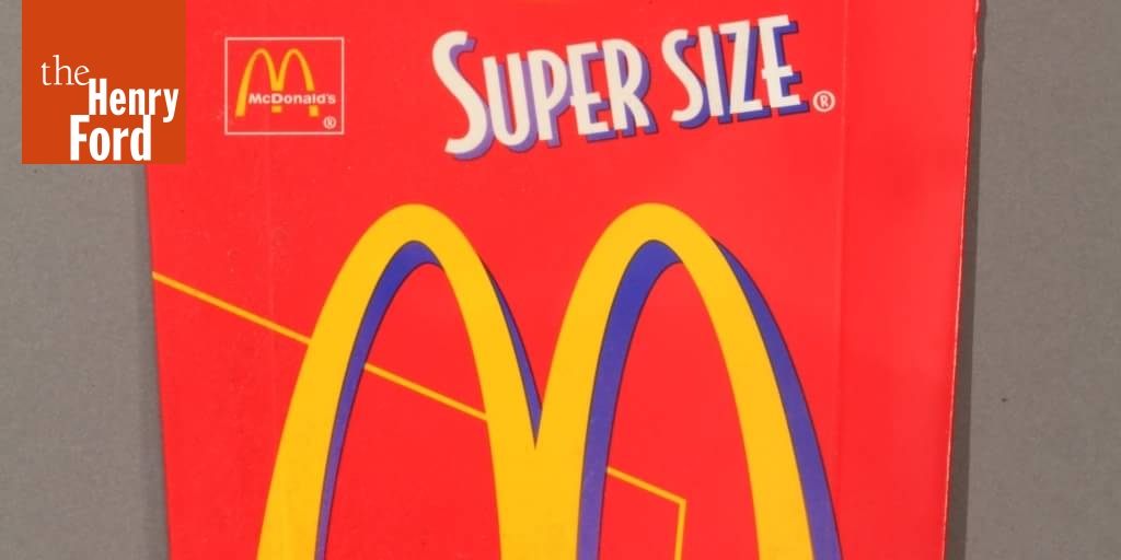 McDonald's "Super Size" French Fry Packet, 1996 - The Henry Ford