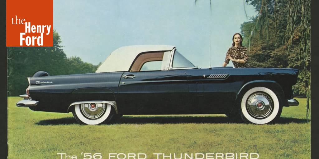 "The '56 Ford Thunderbird" - The Henry Ford