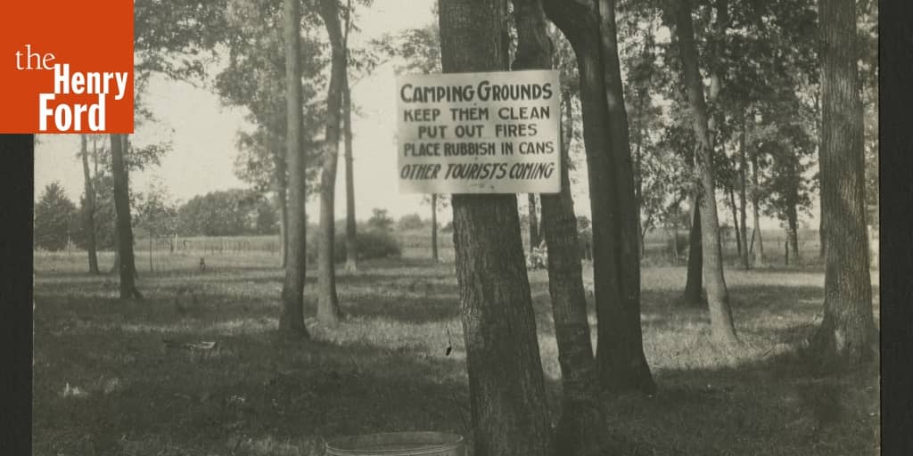 Rules Sign Posted at Camping Grounds, 1921-1922 - The Henry Ford