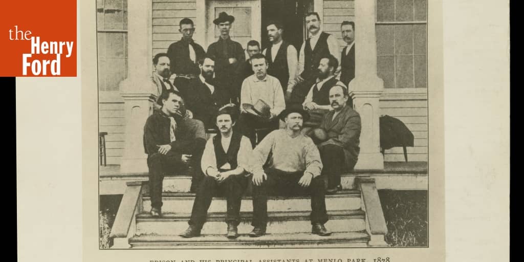 "Thomas Edison and His Principal Assistants at Menlo Park," 1878 - The ...