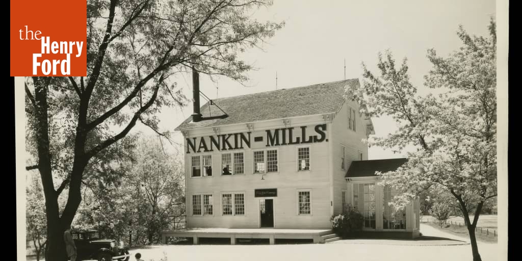 nankin mills - The Henry Ford
