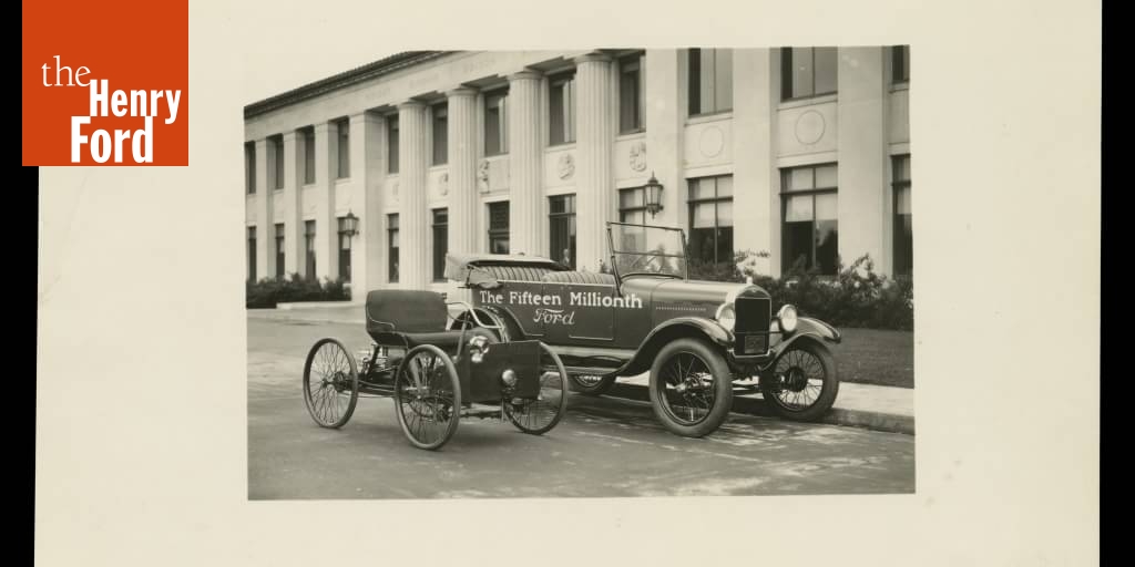 15 Millionth Ford Model T and 1896 Quadricycle, 1927 - The Henry Ford