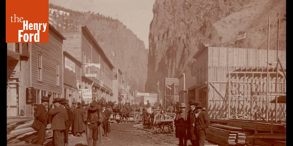 Main Street of Creede, Colorado, 1880-1885 - The Henry Ford