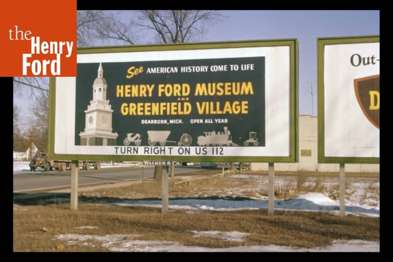 Henry Ford Museum and Greenfield Village Billboard, 1957 - The Henry Ford