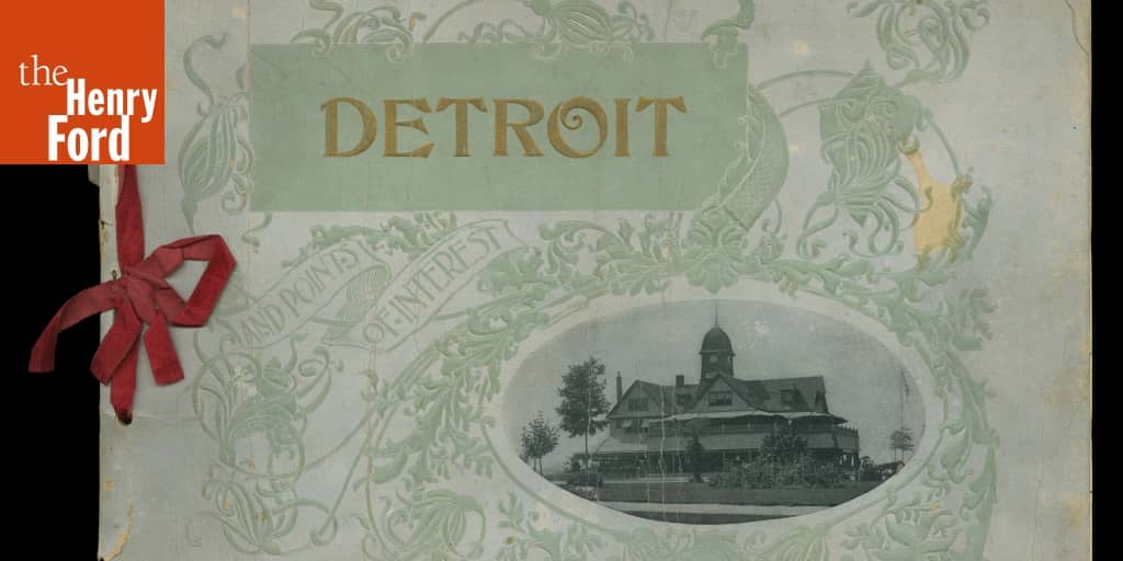 "Seventy Glimpses of Detroit," circa 1900 - The Henry Ford