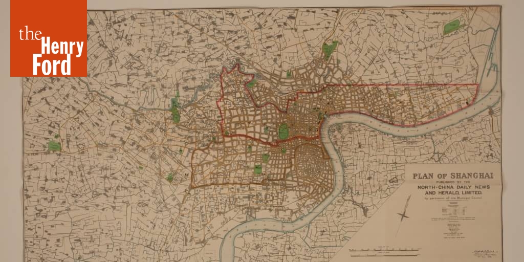 Map, "Plan of Shanghai," 1930-1932 - The Henry Ford