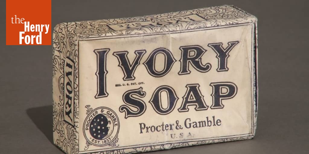 Ivory Soap, 1890-1920 - The Henry Ford