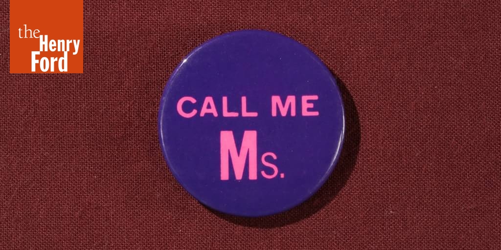 Button, "Call Me Ms.," 1974 - The Henry Ford