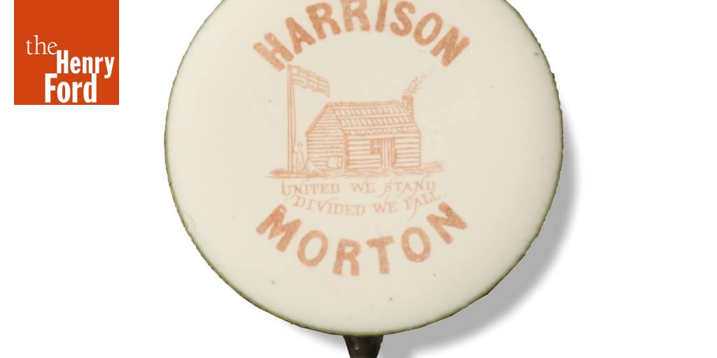 Harrison-Morton Campaign Button, 1888 - The Henry Ford
