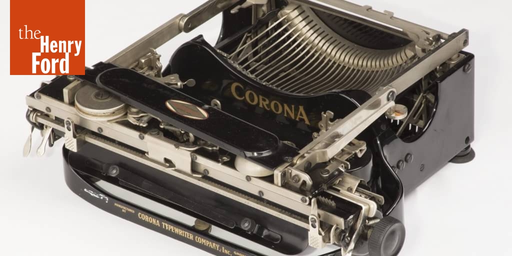 Corona Portable Typewriter, 1921 - The Henry Ford