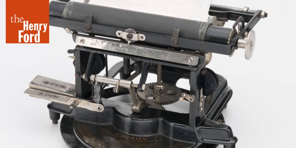 Edison Mimeograph Typewriter No.2, circa 1897 - The Henry Ford