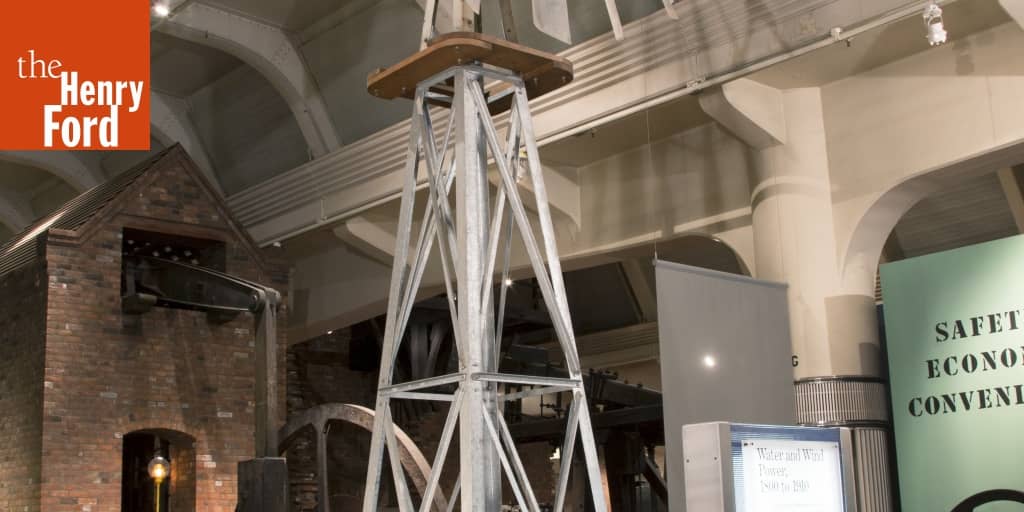 Aermotor Windmill, 1898-1899 - The Henry Ford