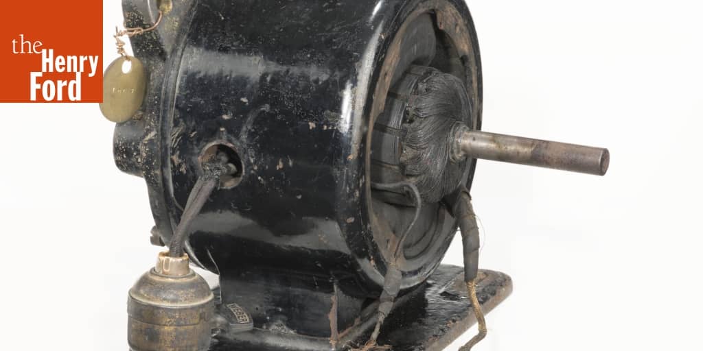 Edison Type E Motor, 1911-1929 - The Henry Ford