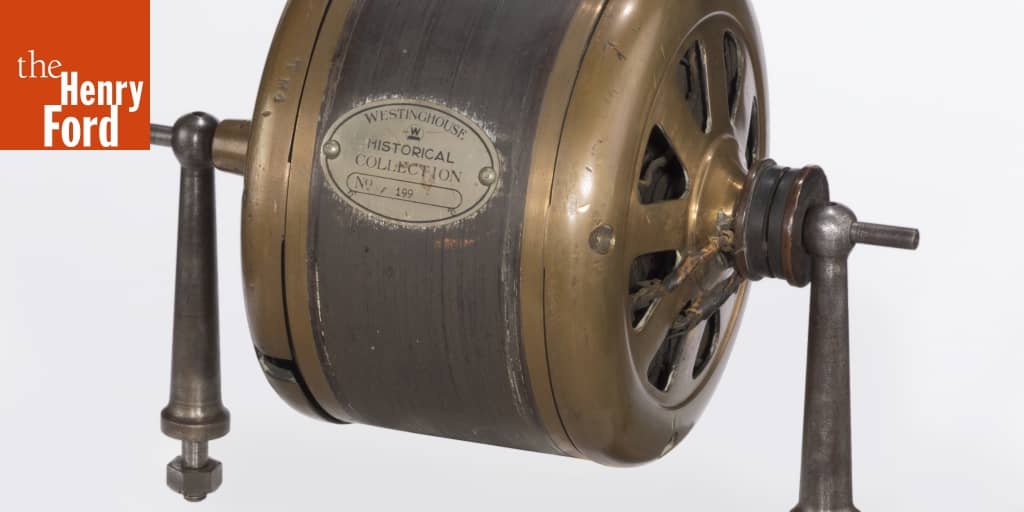 Experimental Westinghouse Induction Motor, 1889-1895 - The Henry Ford