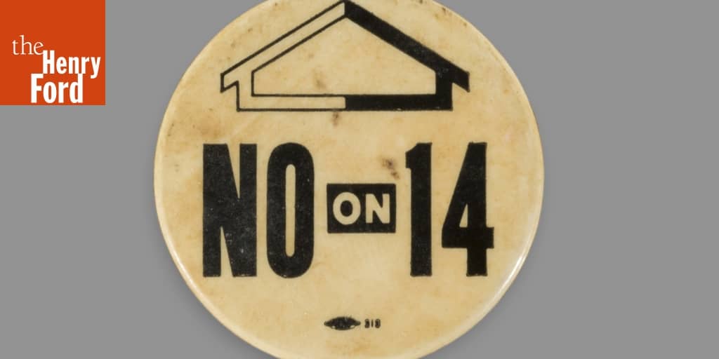 Anti-Proposition 14 Button, "No on 14," 1964 - The Henry Ford