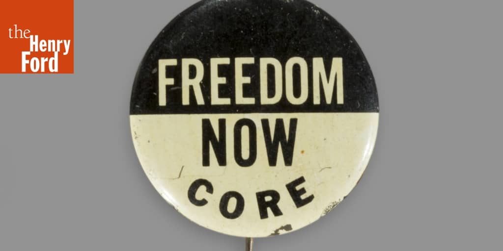 Button, "Freedom Now Core," circa 1960 - The Henry Ford