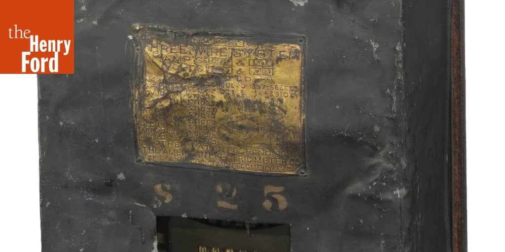 American Electric Meter Company Meter, 1897-1900 - The Henry Ford