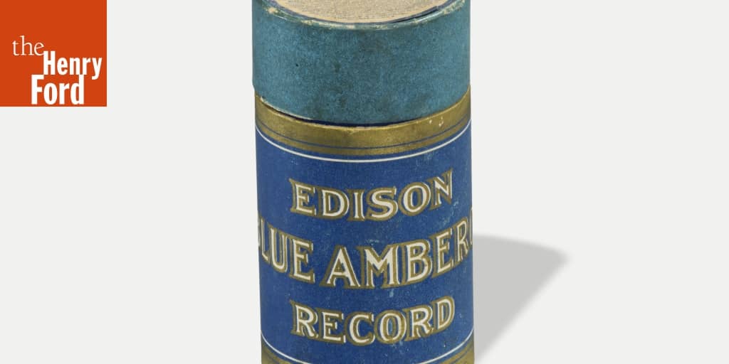 Edison Blue Amberol Cylinder Record, "Dixie," 1913 - The Henry Ford