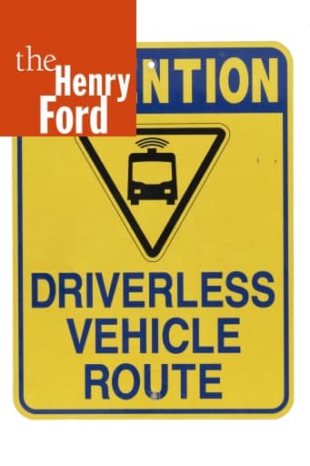 "Attention Driverless Vehicle Route" Sign, 2018 - The Henry Ford
