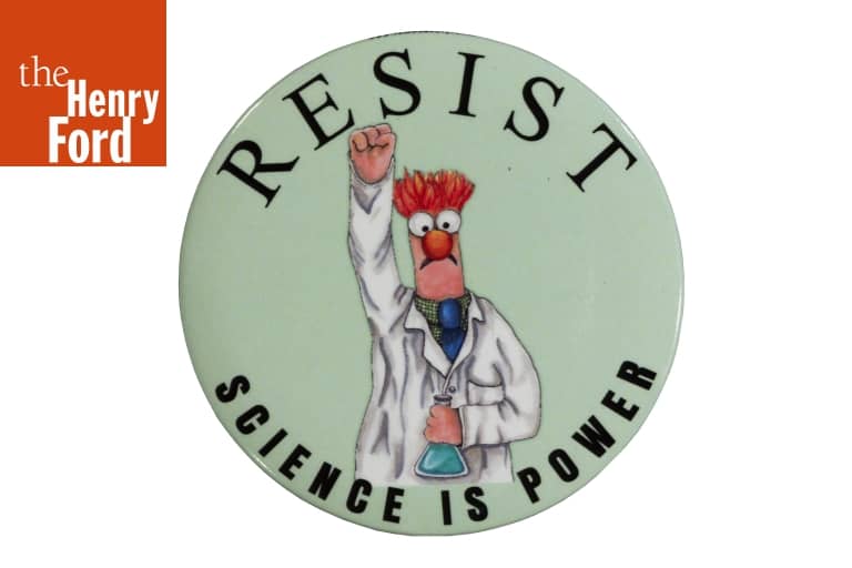 "Resist Science is Power" Magnet, 2020 - The Henry Ford