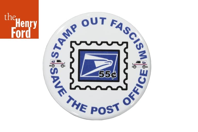 "Stamp Out Fascism, Save the Post Office" Button, 2020 - The Henry Ford