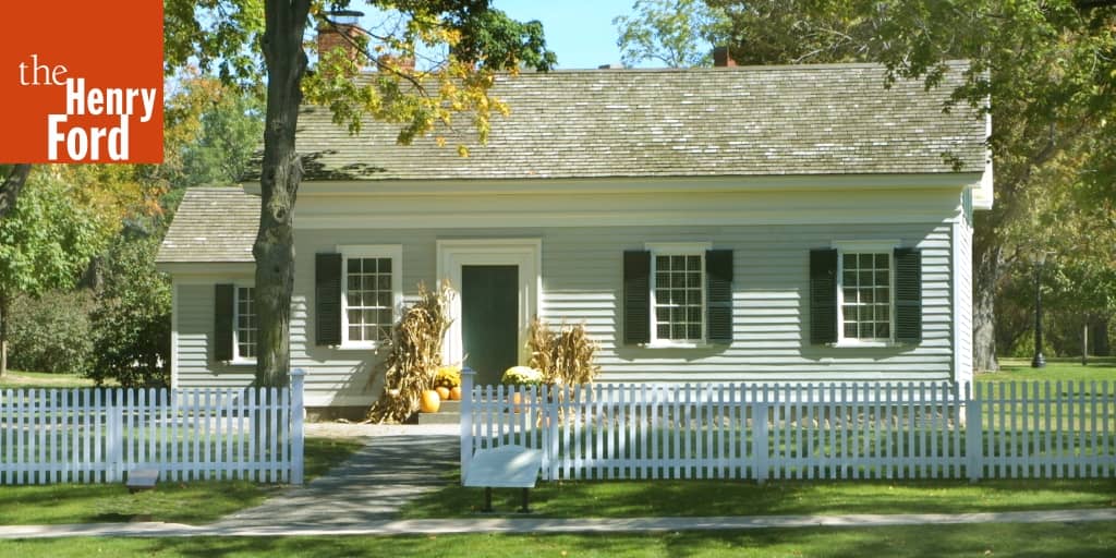 Edison Homestead - The Henry Ford
