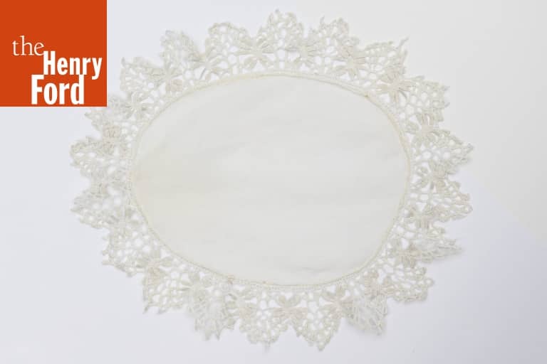 Doily, 1920-1950 - The Henry Ford