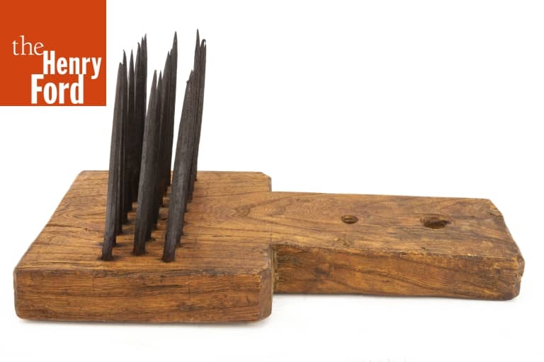 Hatchel, circa 1800 - The Henry Ford