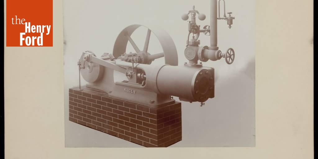 Nagle Steam Engine, circa 1887 - The Henry Ford