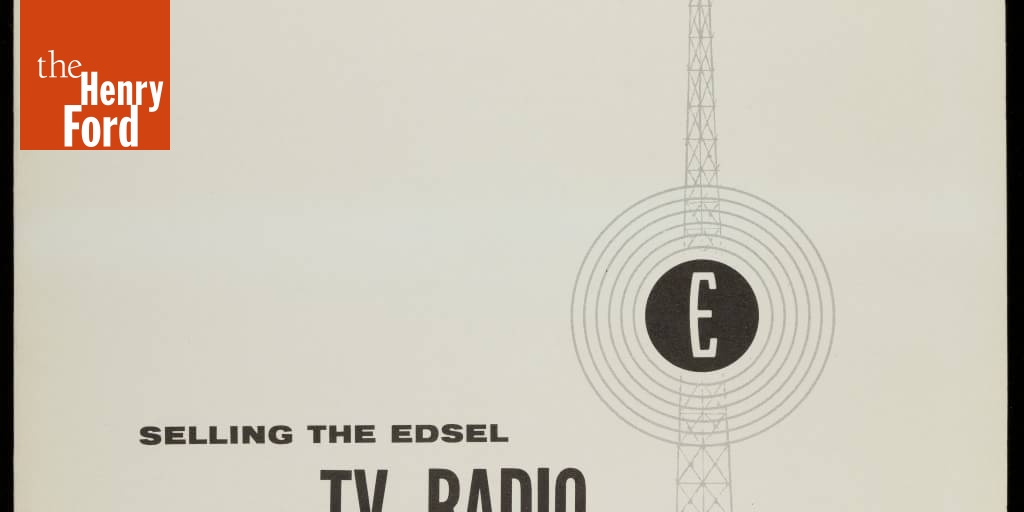 "Selling the Edsel Through TV and Radio," 1957-1958 - The Henry Ford