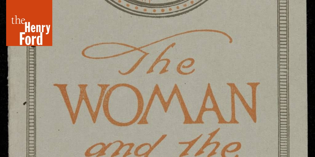 Ford Motor Company Publication, "The Woman and the Ford," circa 1915 ...