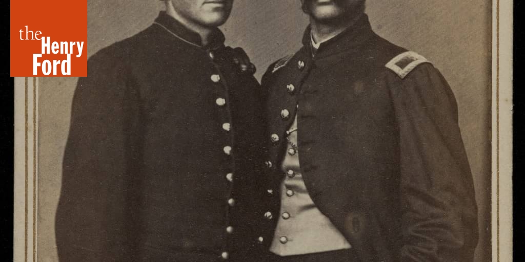 Two Union Army Officers, circa 1863 - The Henry Ford