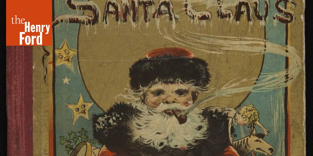 Children's Book, "A Visit from Santa Claus," 1889 - The Henry Ford