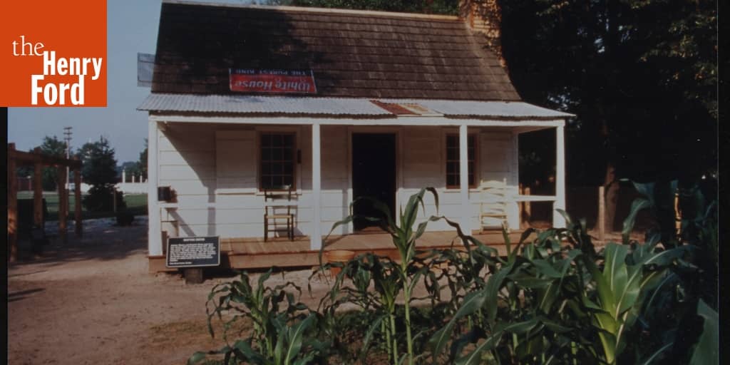 Mattox Family Home in Greenfield Village, 1991 - The Henry Ford