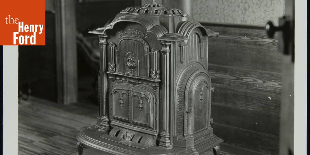 "Starlight" No. 25 Parlor Stove in Ford Home (Henry Ford's Birthplace ...