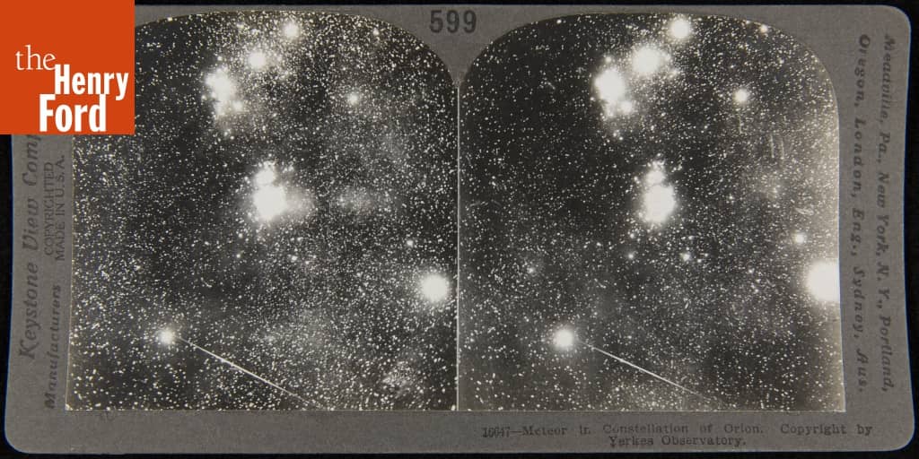 Stereograph, "Meteor in Constellation of Orion," 1904 - The Henry Ford