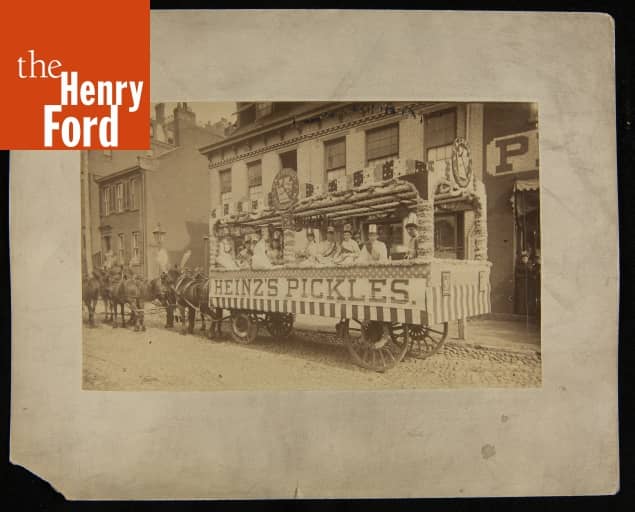 "Heinz's Pickles" Parade Float, circa 1885 - The Henry Ford