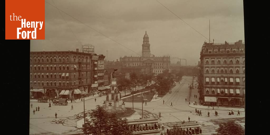 Cadillac Square, Detroit, Michigan, circa 1900 - The Henry Ford