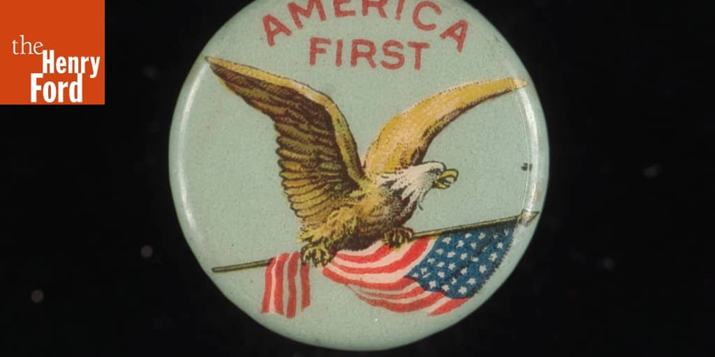 "America First" Lapel Pin, circa 1939 - The Henry Ford
