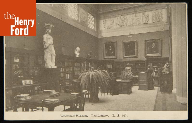 Postcard, "Cincinnati Museum, The Library," circa 1910 - The Henry Ford