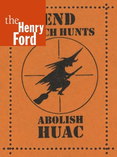 "End Witch Hunts, Abolish HUAC," circa 1960 - The Henry Ford