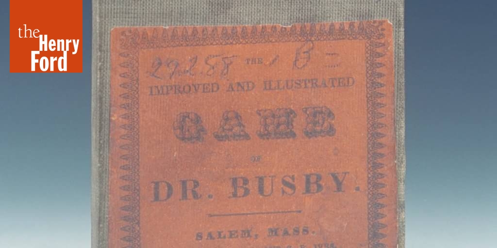 Dr. Busby Game, 1843-1850 - The Henry Ford