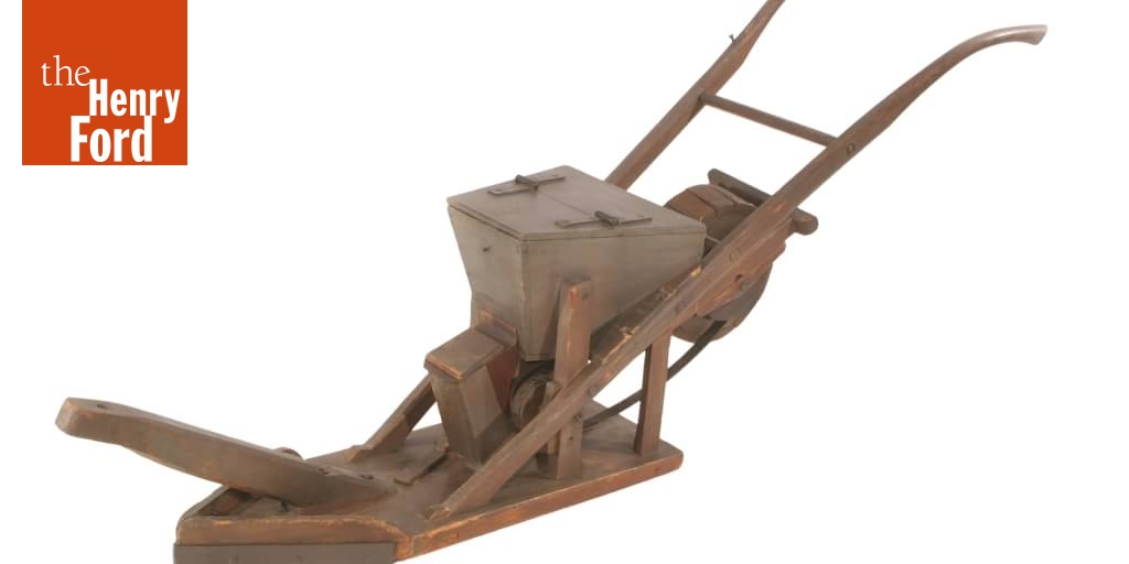 One Row Corn Planter, circa 1855 - The Henry Ford