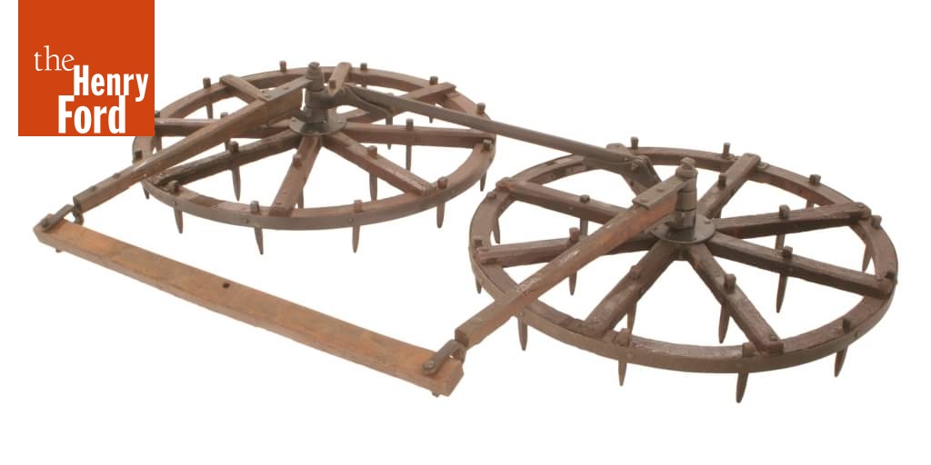 Double Rotary Harrow, circa 1870 - The Henry Ford