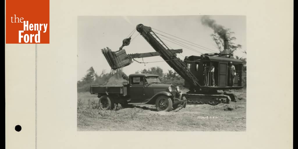 Steam Shovel Loading Ford Model AA Dump Truck, 1931 - The Henry Ford